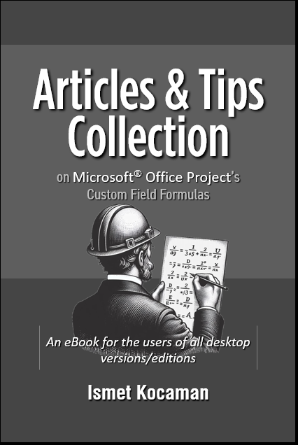 eBook by Ismet Kocaman: Articles and Tips Collection on MS Project Desktop's Custom Field Formulas